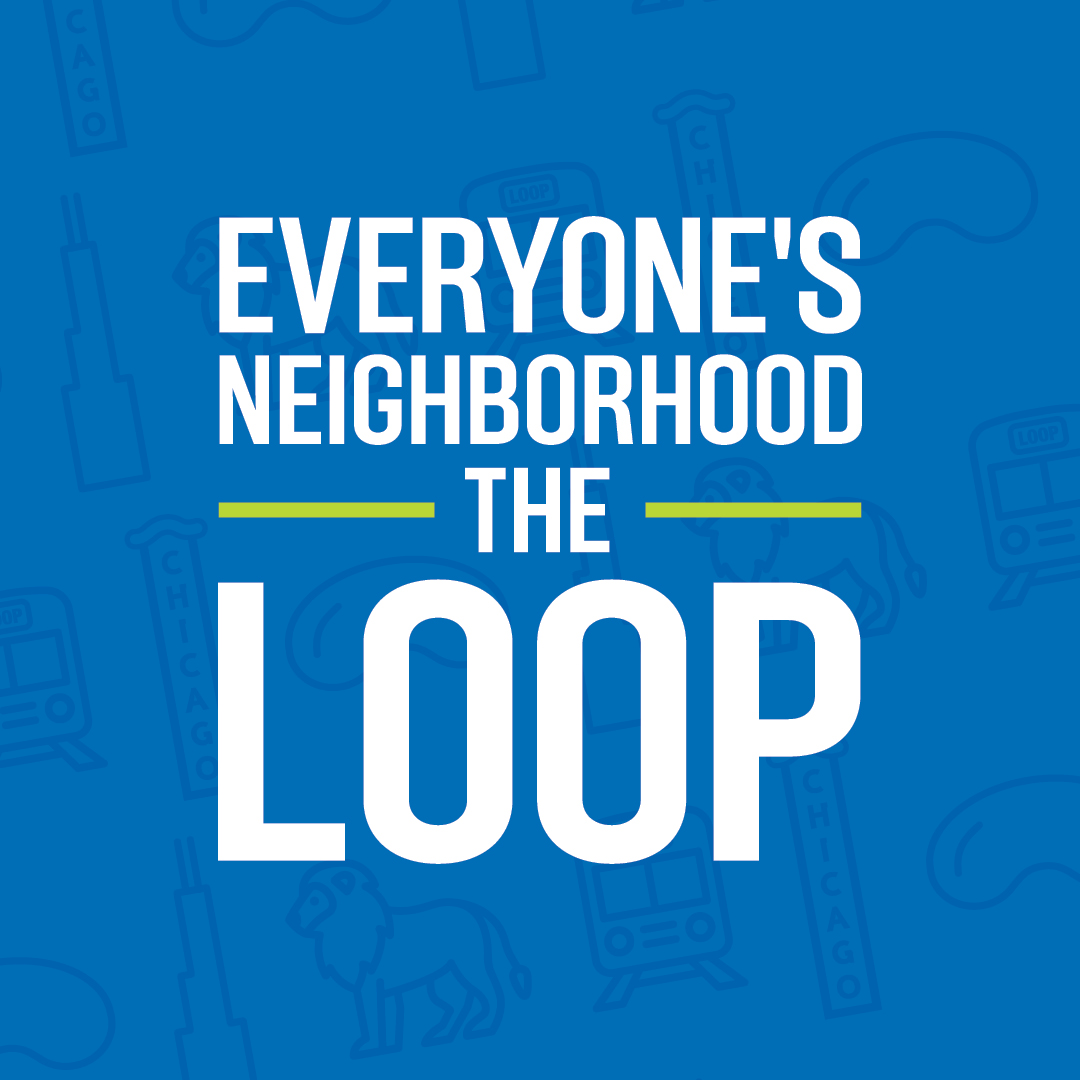 Chicago Loop Alliance designates the Loop ‘Everyone’s Neighborhood’